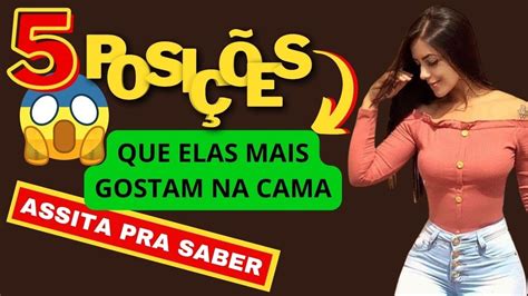 5 POSIÇÕES QUE ELAS MAIS GOSTAM MANEIRAS E FORMAS YouTube