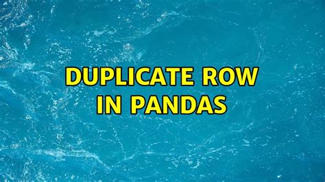 Duplicate Row In Pandas YouTube
