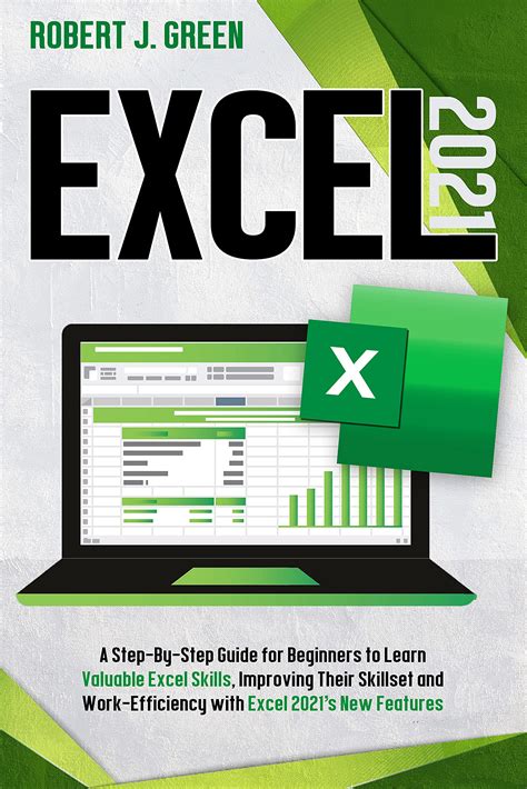 buy excel 2021 a step by step guide for beginners to learn valuable excel skills improving