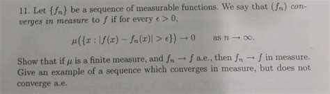 solved 11 let fn be a sequence of measurable functions