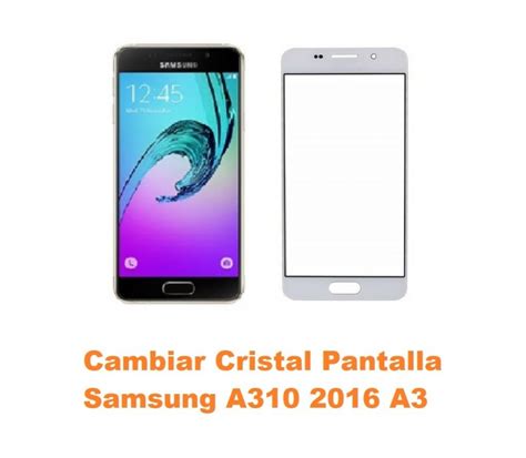 Cambiar Cristal Pantalla Samsung A310 2016 A3 Oferta Madrid