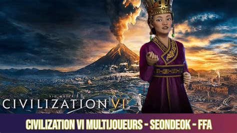 Civilization Vi Multijoueurs Seondeok Ffa Youtube