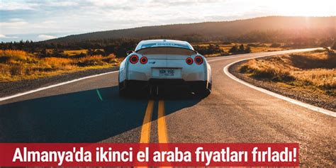 Almanya da ikinci el araba fiyatlarına rekor zam
