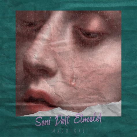 Madrigal Seni Dert Etmeler Lyrics Genius Lyrics