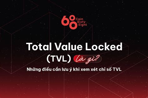 Tvl L G T M Hi U Kh I Ni M Total Value Locked Tvl Trong Defi