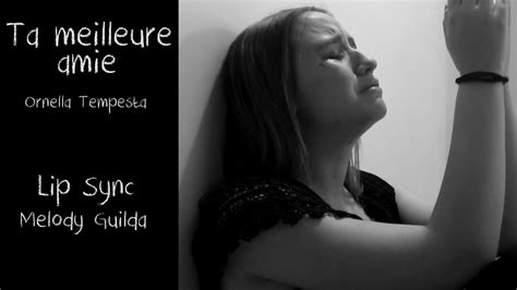 Ta Meilleure Amie Ornella Tempesta Clip By Melody Guilda Youtube