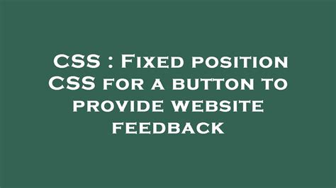 CSS Fixed Position CSS For A Button To Provide Website Feedback YouTube