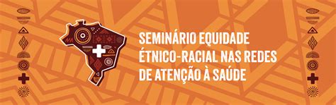 Seminário Equidade Étnico Racial