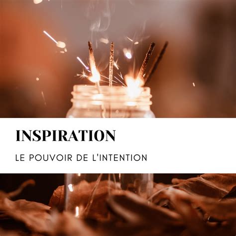 Le Pouvoir De L Intention Loit D Attraction Endouceur