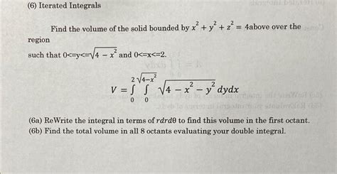 solved 6 iterated integrals find the volume of the solid