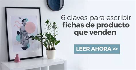 Qu Requisitos Debe Cumplir Una Ficha De Producto Para Que Tu Cliente