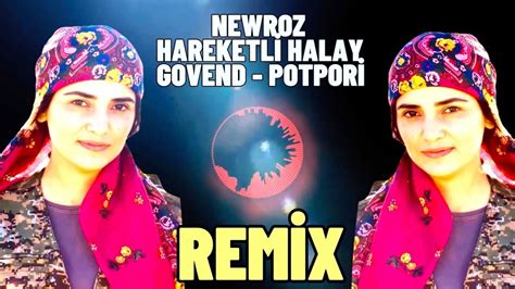 Newroz REMİX Hareketli Halay Govend Potpori KURDİSH FOLK MUSC YouTube
