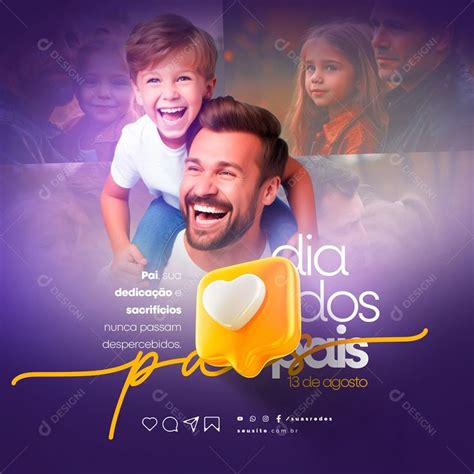 Social Media Dia Dos Pais De Agosto Pai Sua Dedica O E Sacrif Cio