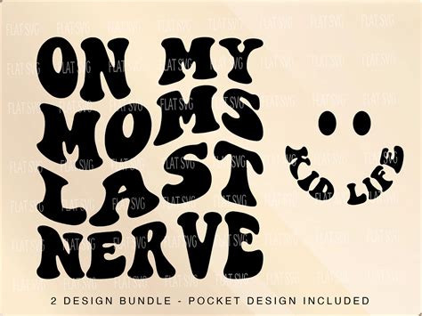 On My Moms Last Nerve Png Svg Wife Svg Png Baby Svg Mom Etsy Artofit