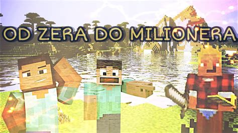 Od Zera Do Milionera Minecraft Survival Youtube