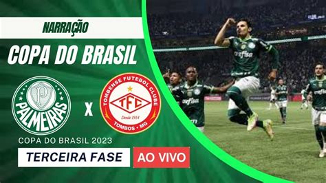 PALMEIRAS X TOMBENSE AO VIVO COPA DO BRASIL 2023 NARRAÇÃO YouTube