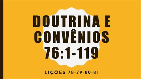 As Tontas Vão Ao Céu Lições 75 à 85 Doutrina e Convênios 69 83