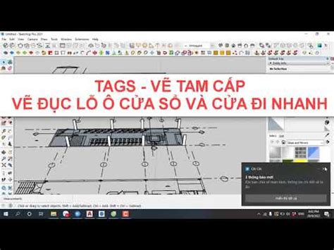 HƯỚNG DẪN SỬ DỤNG TAG VÀ ĐỤC NHANH Ô CỬA SỔ VÀ CỬA ĐI TRONG SKETCHUP