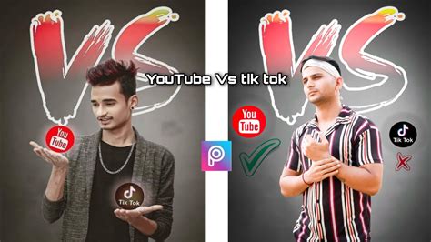 YouTube Vs Tik Tok Photo Editing Picsart Photo Editing Picsart