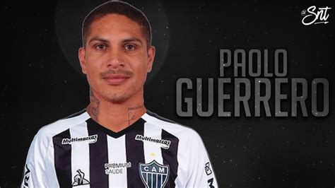 Paolo Guerrero Bem Vindo Ao Atlético Mg Skills Goals 2021 HD YouTube