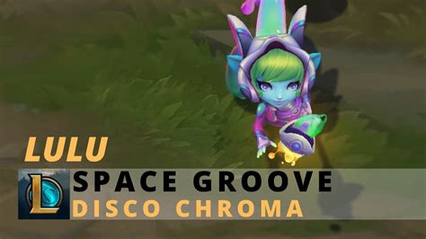 Space Groove Lulu Disco Chroma League Of Legends YouTube