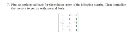 [solved] 7 find an orthogonal basis for the column space