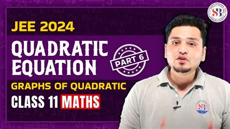 QUADRATIC EQUATION CLASS 11 GRAPHS OF QUADRATIC EQUATION JEE