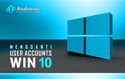 Tutorial Cara Mengganti Nama User Account Pada Windows Dhika Dwi