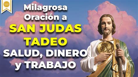 Oración MILAGROSA a SAN JUDAS TADEO para TRABAJO SALUD y DINERO
