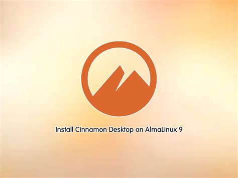 Install Cinnamon Desktop On Almalinux Easy Steps