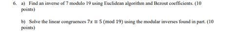 solved 6 a find an inverse of 7 modulo 19 using euclidean