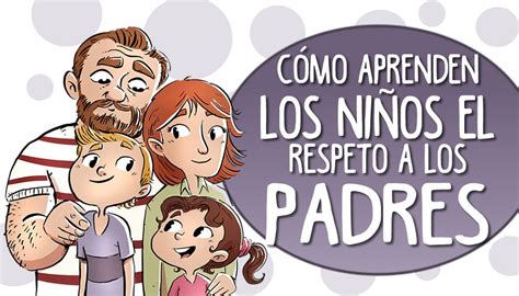 Cómo APRENDEN los niños el RESPETO a los padres