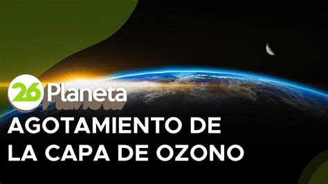 Agotamiento de la capa de ozono y el cambio climático Videos
