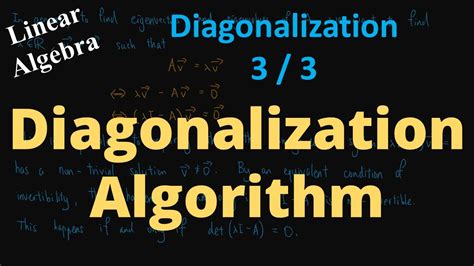 diagonalization algorithm with examples youtube