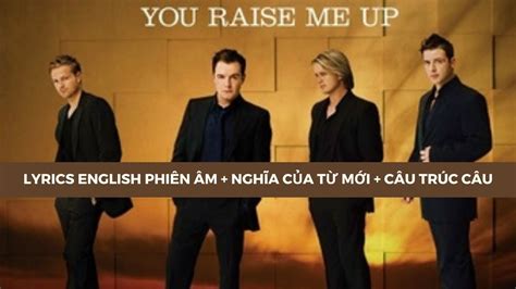 H C Ti Ng Anh Qua B I H T You Raise Me Up Westlife Lyrics In English