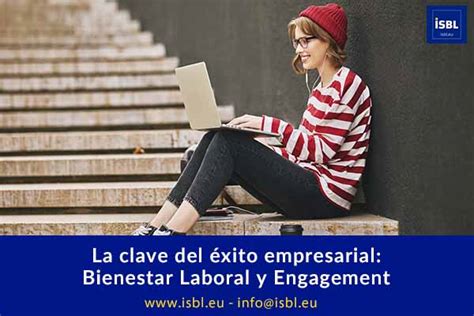 La clave del éxito empresarial Bienestar Laboral y Engagement ISBL