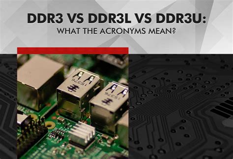 Infographics Difference Between Ddr3 Ddr3l And Ddr3u Memory4less Official Blog