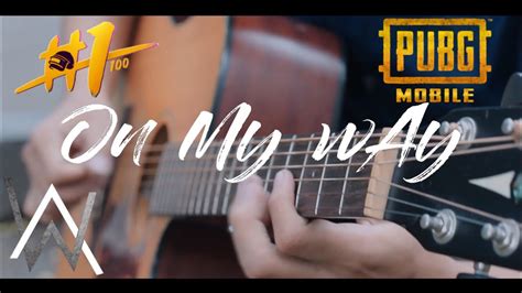 PUBG Mobile X Alan Walker On My Way Fingerstyle Guitar Cover