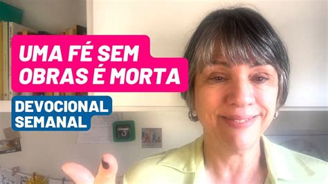 Uma F Sem Obras Morta Devocional Semanal Youtube