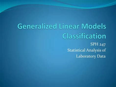 Ppt Generalized Linear Models Classification Powerpoint Presentation