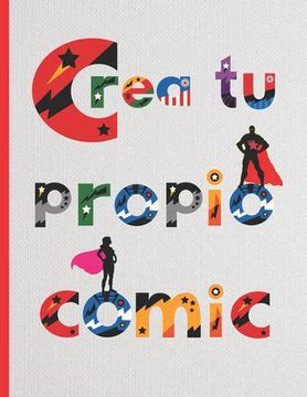 Libro Crea tu Propio Comic 100 Páginas Para Dibujar tu Propio Comic