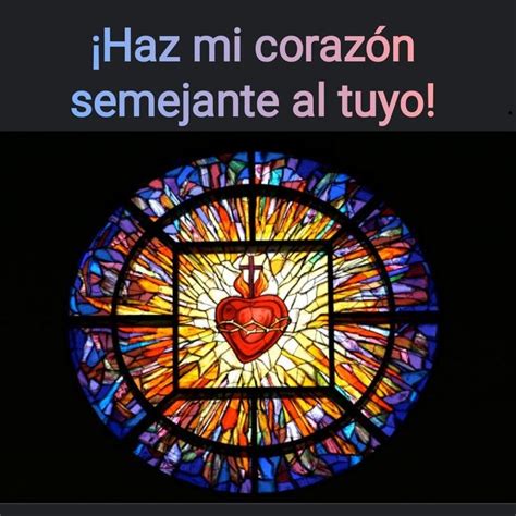 A Stained Glass Window With The Words Ihaz Mi Coran Semejante Al Tuyo