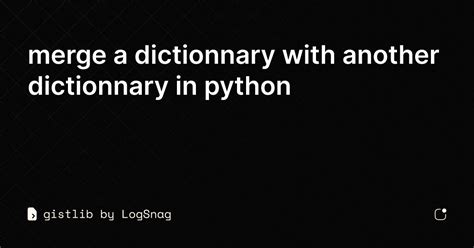 gistlib merge a dictionnary with another dictionnary in python