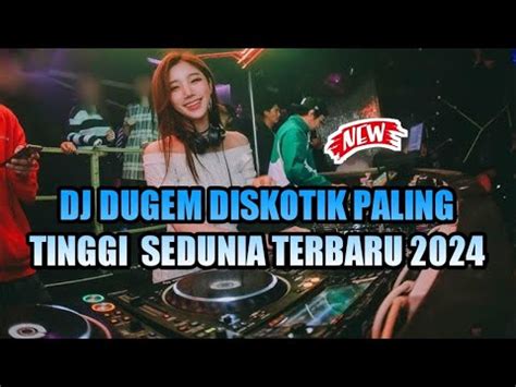 DJ DUGEM DISKOTIK PALING TINGGI SEDUNIA TERBARU 2024 BREAKBEAT MELODY