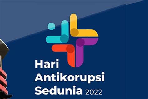 Sejarah Dan Tema Hari Antikorupsi Sedunia 2022 Mengapa Diperingati
