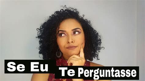 TAG Se Eu Te Perguntasse YouTube