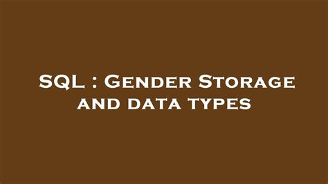 Sql Gender Storage And Data Types Youtube