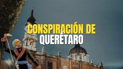 La conspiración de Querétaro Tareas Wiki