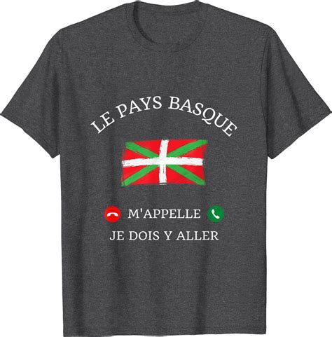 Le Pays Basque M Appelle Je Dois Y Aller Humour T Shirt Vendu Par Hao