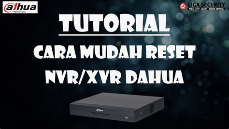 Cara Mudah Reset Password Xvr Nvr Dahua Lengkap Youtube